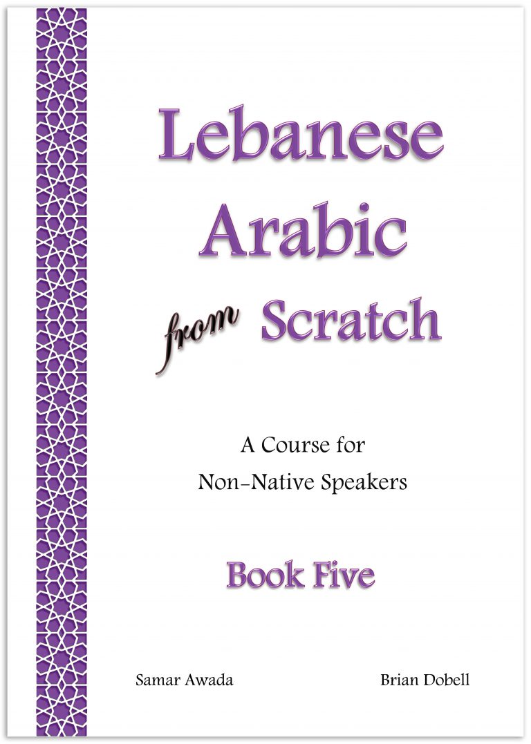 Lebanese Arabic from Scratch: A Course for Non-Native Speakers
